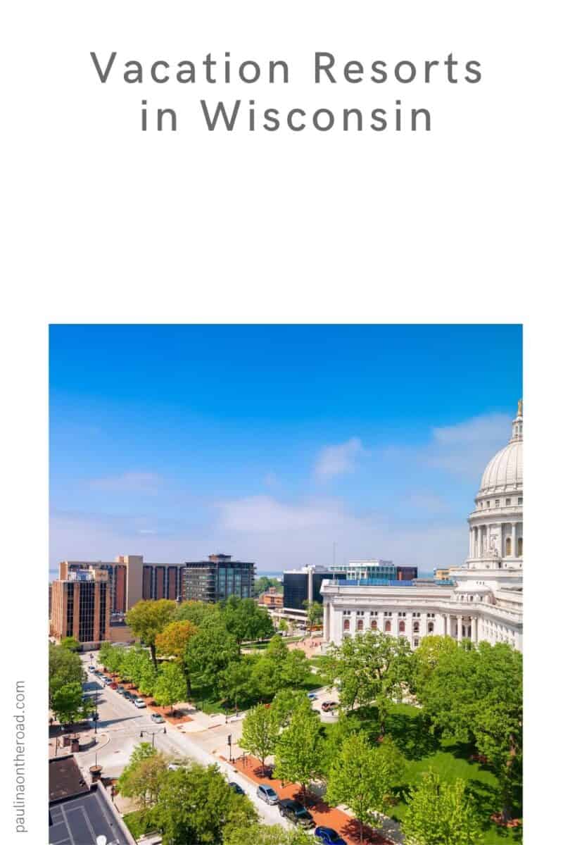 15 Great Vacation Resorts in Wisconsin - Paulina on the road