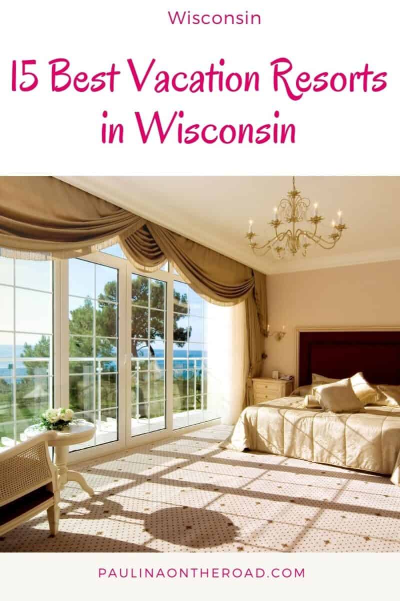 15 Great Vacation Resorts in Wisconsin - Paulina on the road