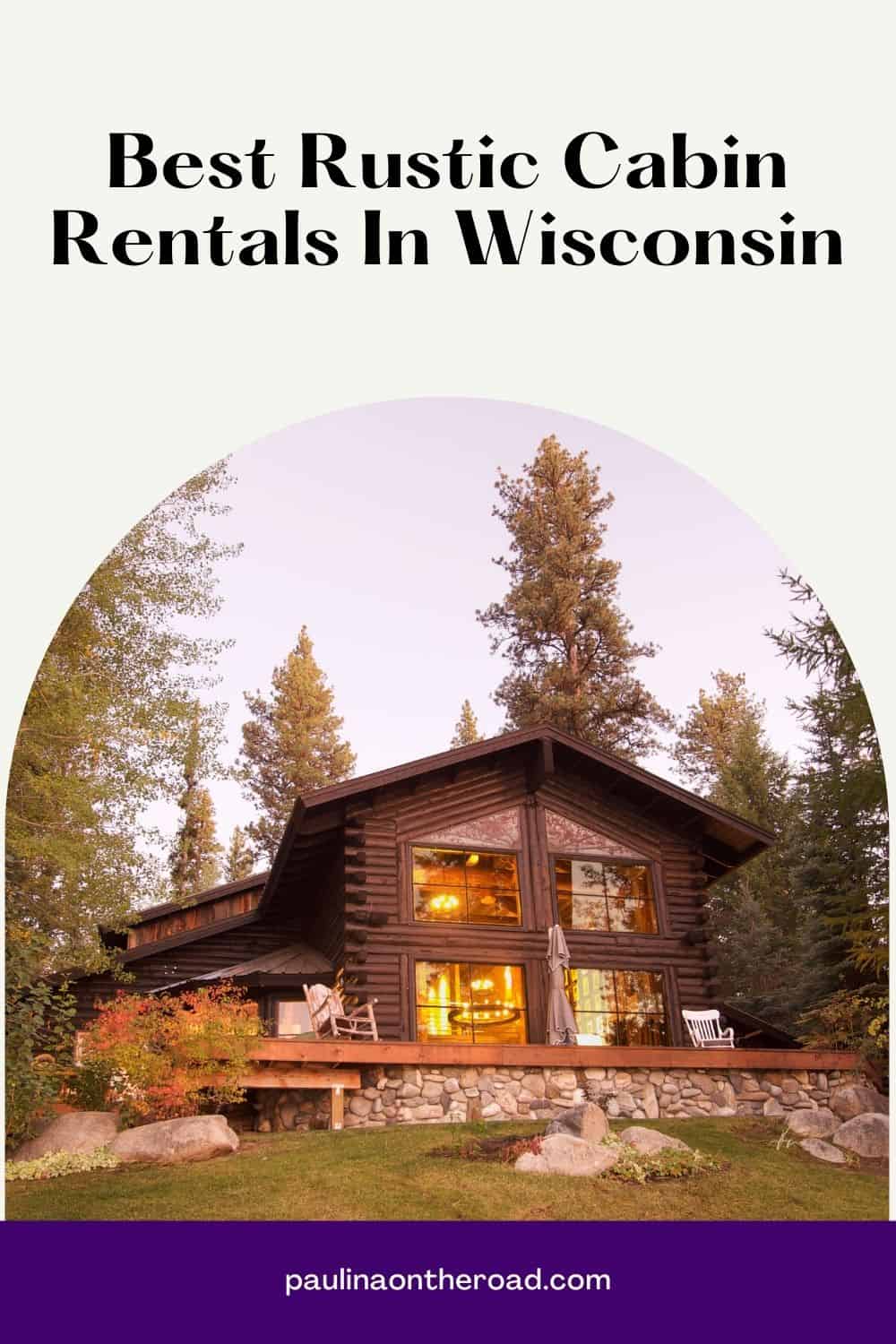 12 Great Rustic Cabin Rentals In Wisconsin - Paulina on the road