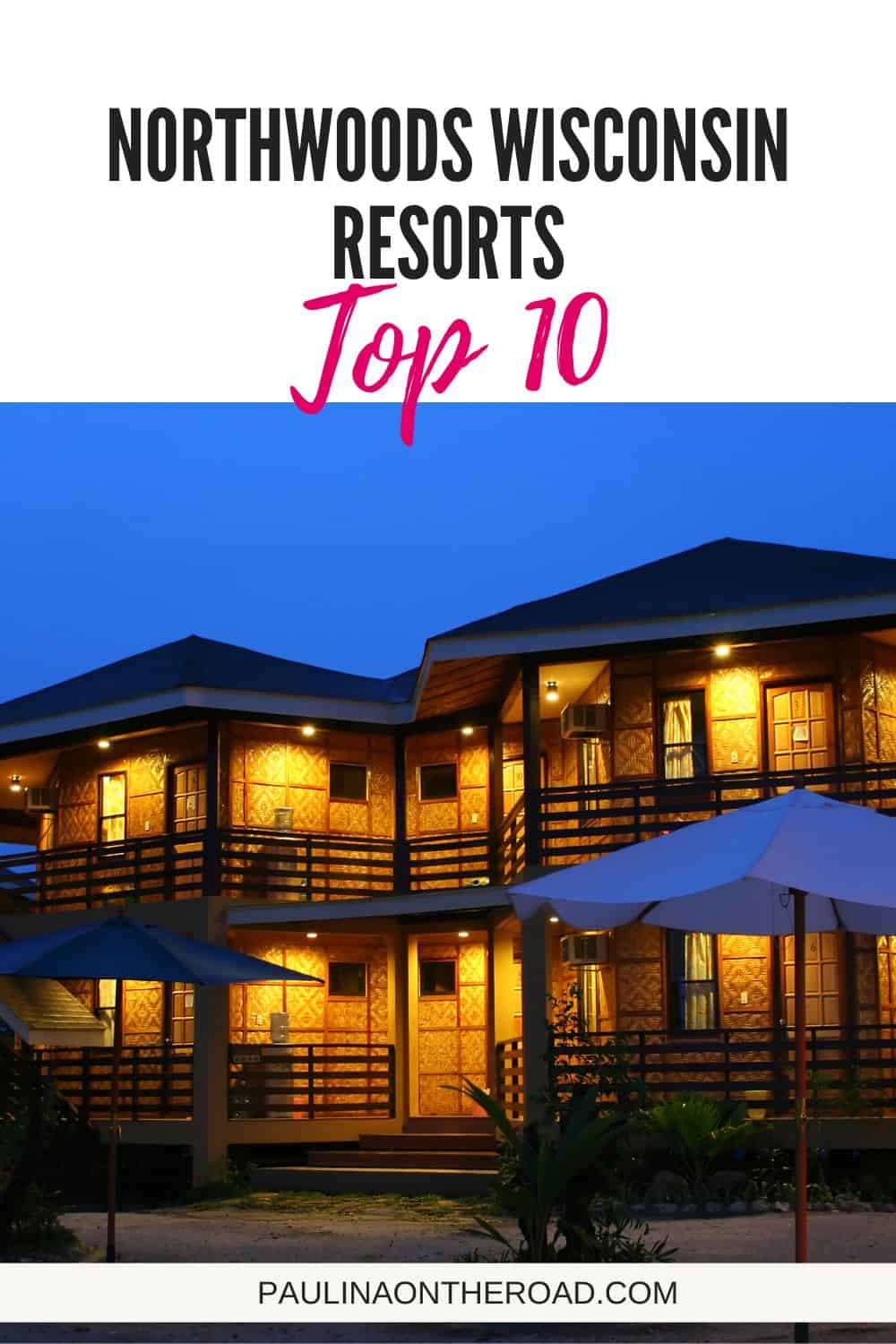 10 Great Northwoods Wisconsin Resorts - Paulina on the road