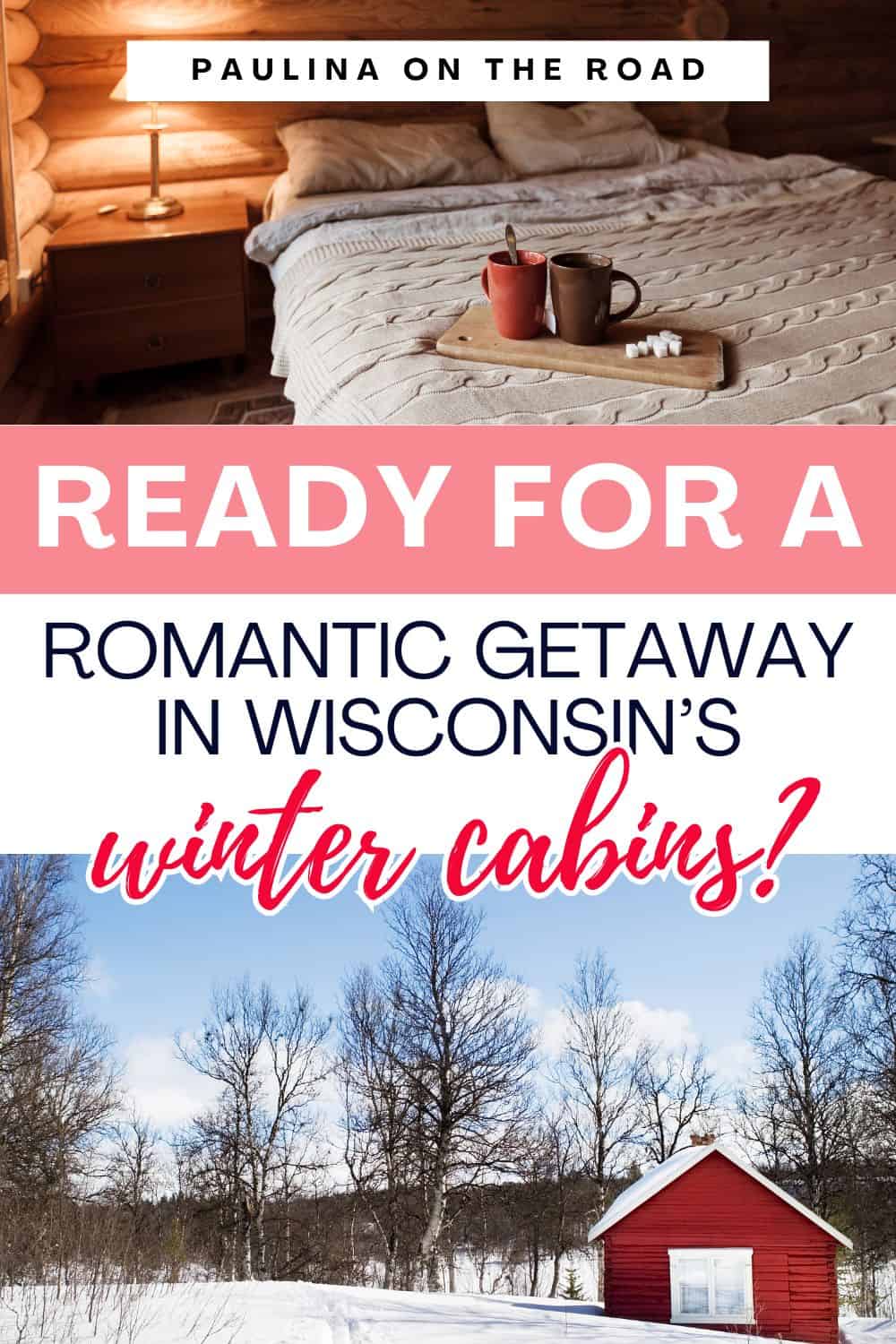 17 Romantic Winter Cabins In Wisconsin (2024) - Paulina on the road