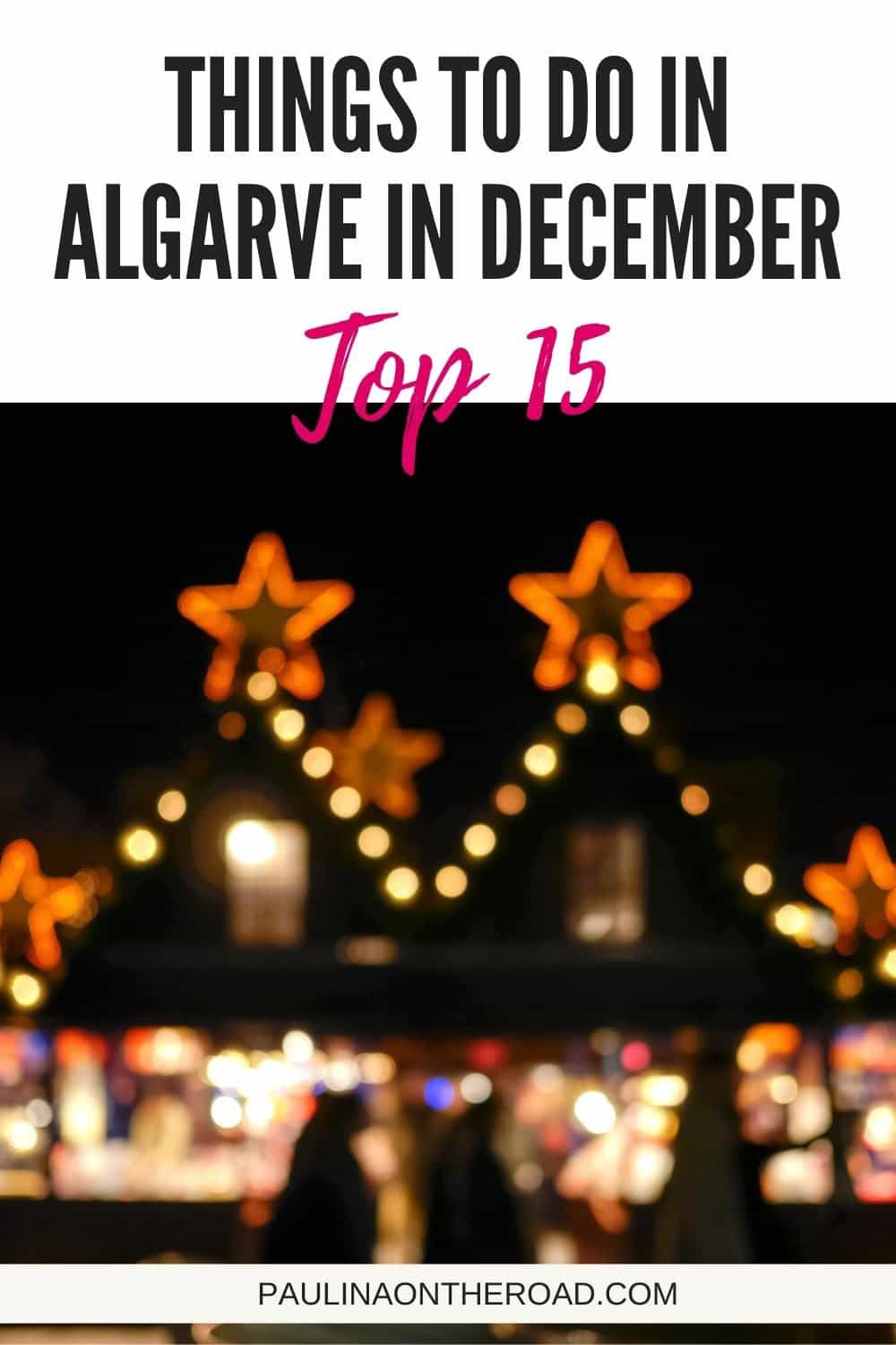 15 Festive Things to do in Algarve in December - Paulina on the road