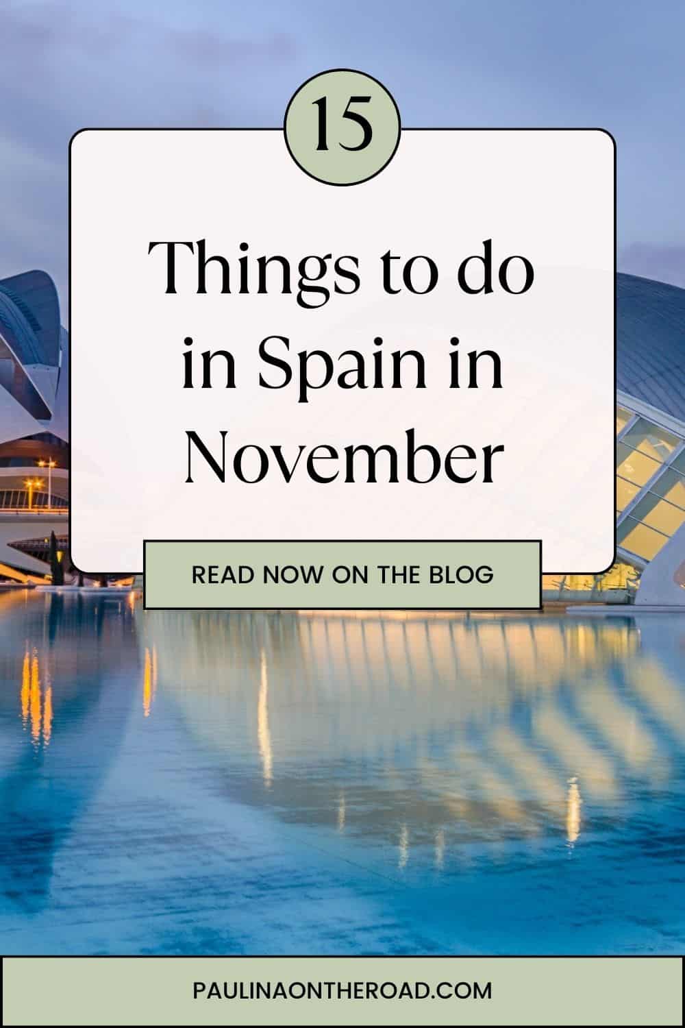 15 Things to Do in Mainland Spain in November - Paulina on the road