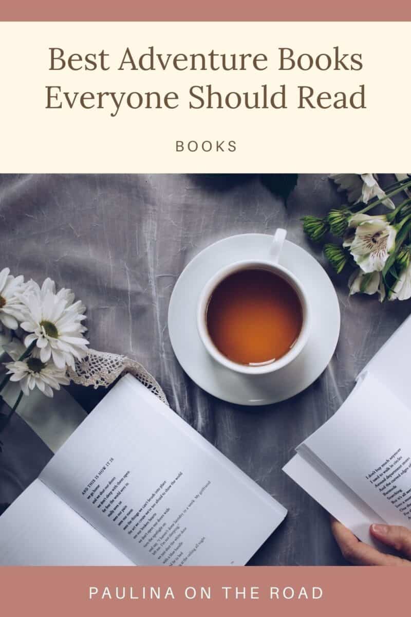 12 Best Adventure Books of ALL TIMES! - Paulina on the road