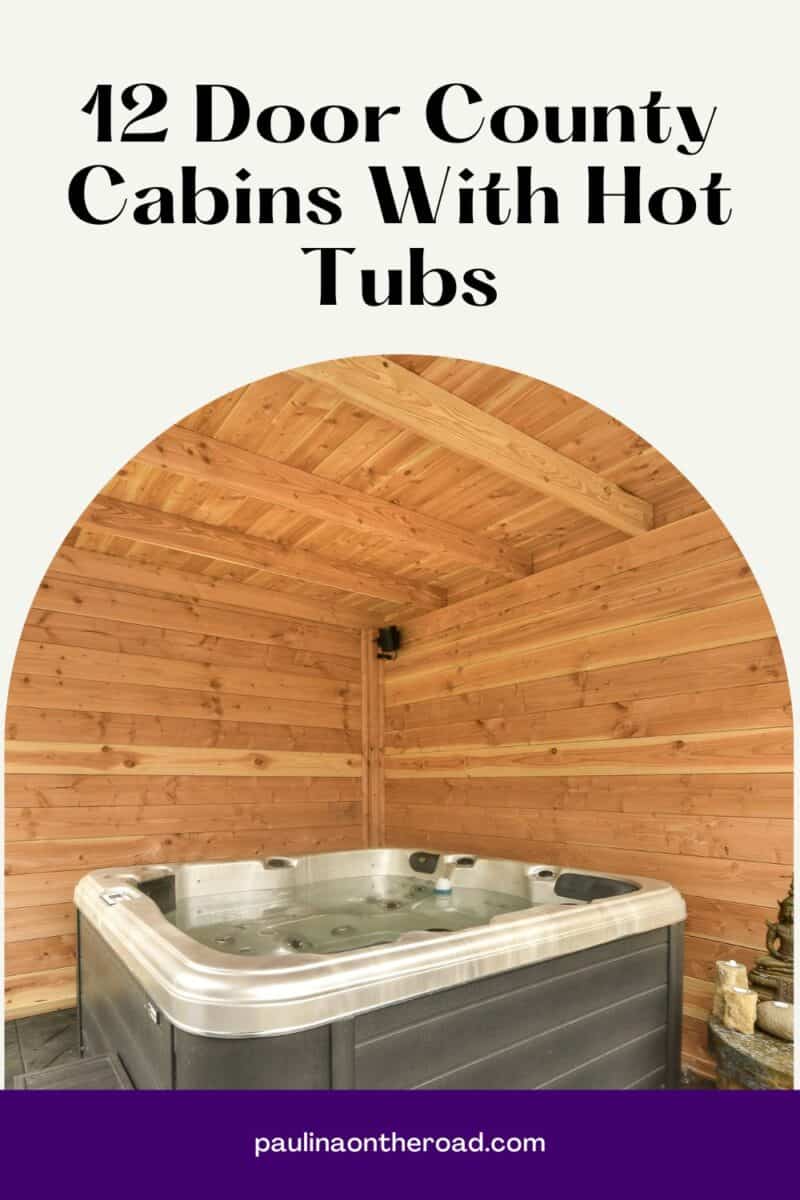 12 Door County Cabins With Hot Tubs - Paulina on the road