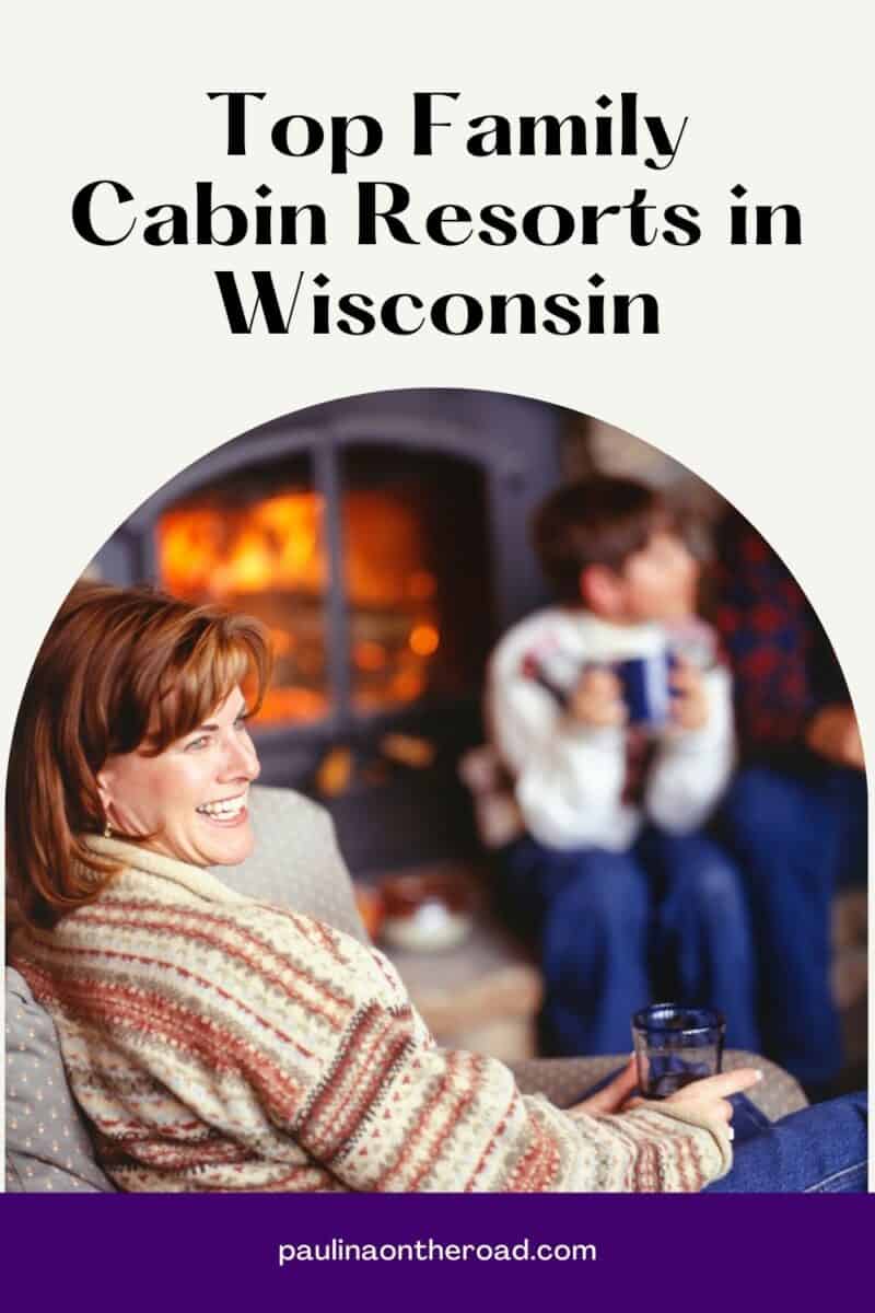 12 Great Family Cabin Resorts in Wisconsin - Paulina on the road