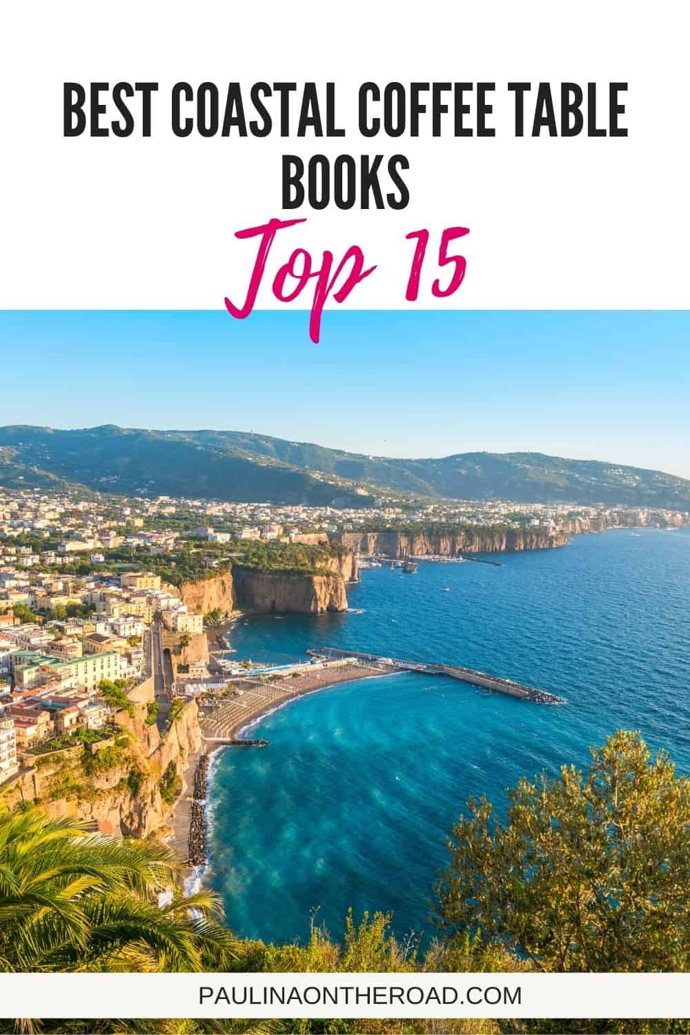15 Best Coastal Coffee Table Books - Paulina on the road