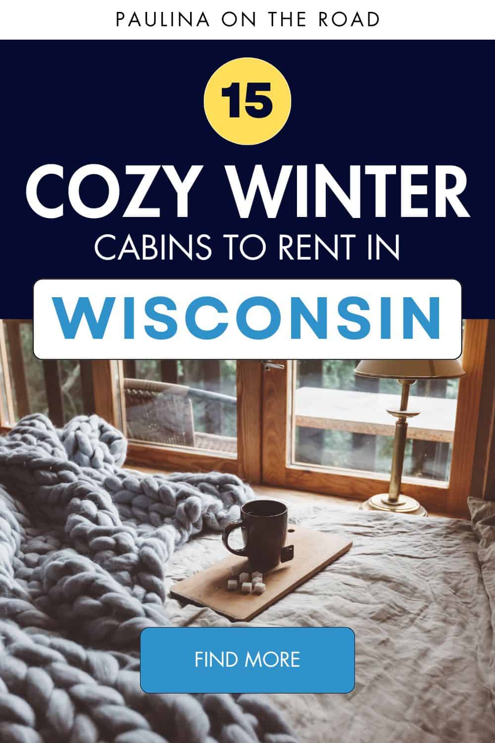 15 Comfy Winter Cabin Rentals in Wisconsin - Paulina on the road