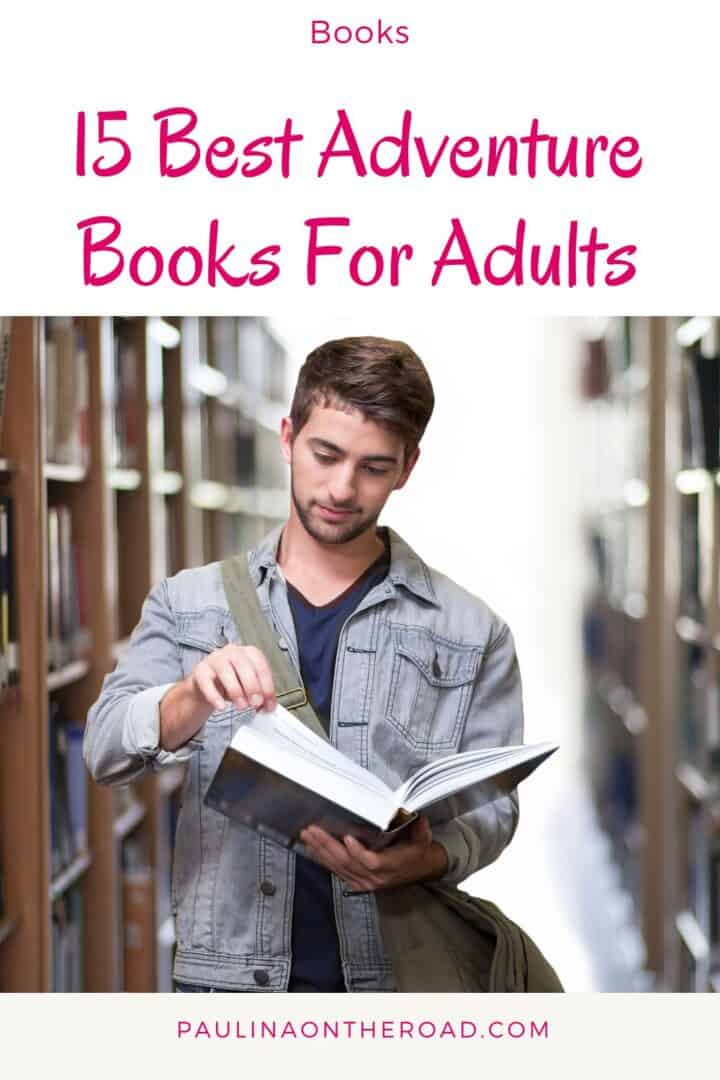 21 Thrilling Adventure Books For Adults - Paulina on the road