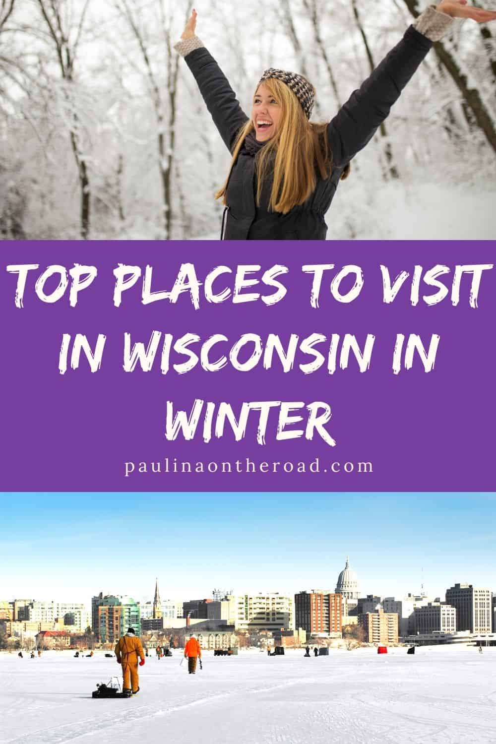 10 Top Places to Visit in Wisconsin in Winter - Paulina on the road