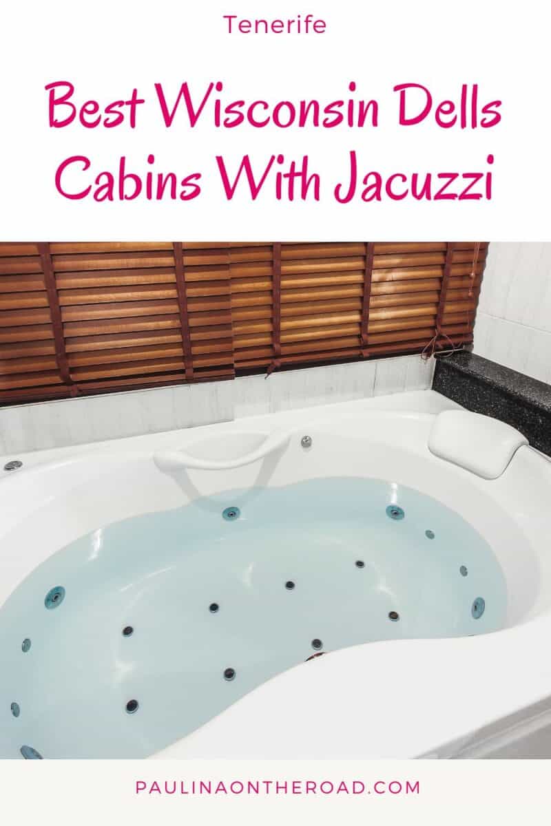 10 Great Wisconsin Dells Cabins With Jacuzzi - Paulina on the road