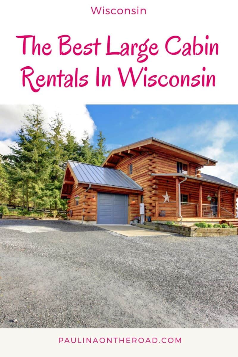 12 Stunning Large Cabin Rentals In Wisconsin - Paulina on the road