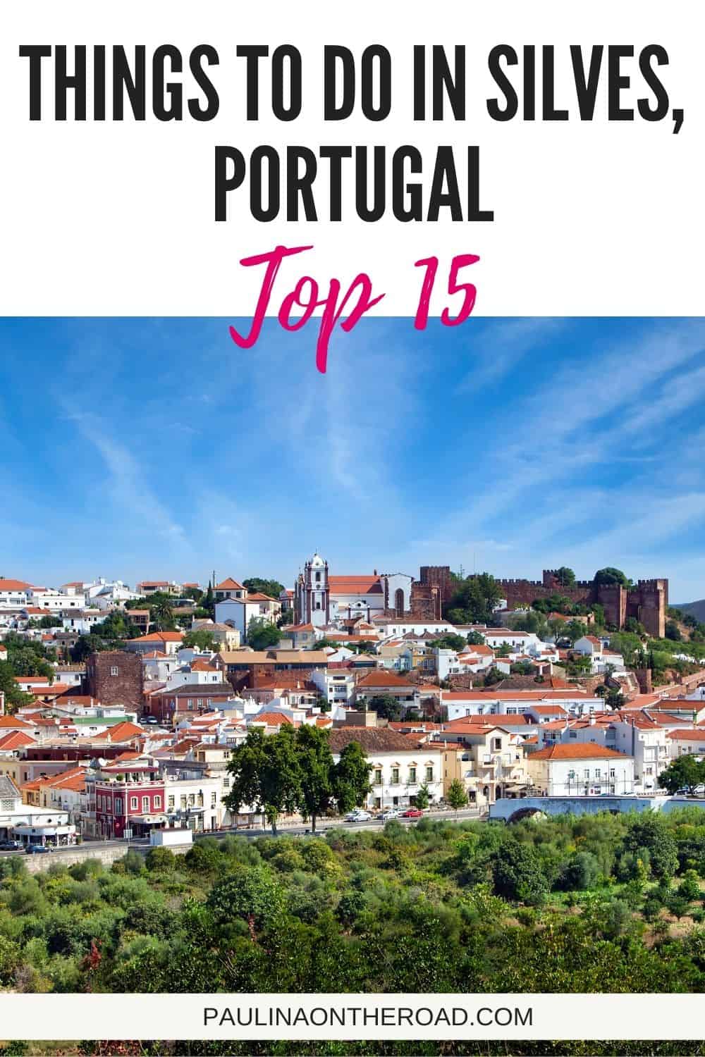 10 Top Things to do in Silves, Algarve - Paulina on the road