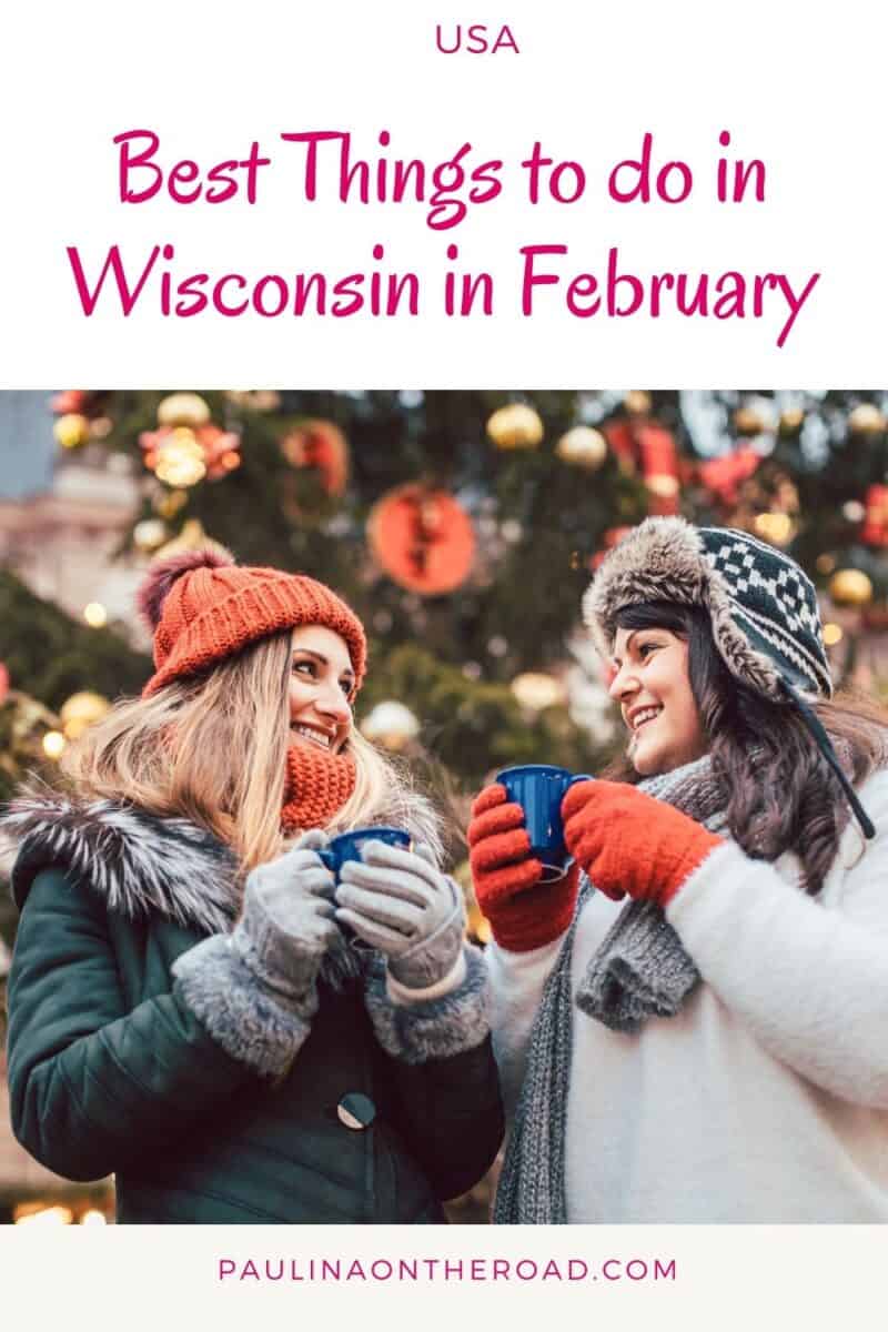 18 Cool Things to Do in Wisconsin in February - Paulina on the road