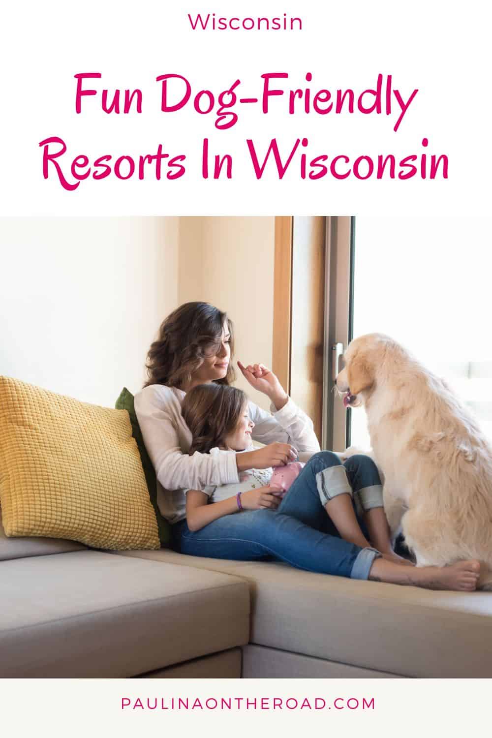 12 Best Dog-Friendly Resorts In Wisconsin - Paulina on the road