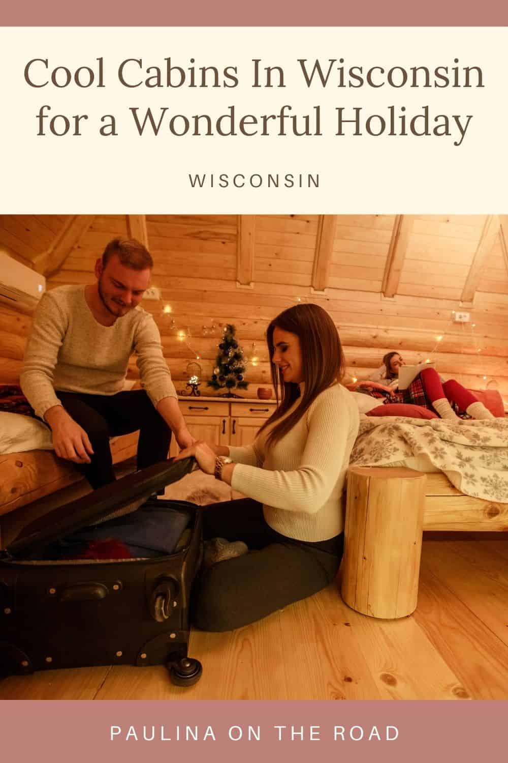 12 Cool Cabins In Wisconsin For a Fun Getaway - Paulina on the road