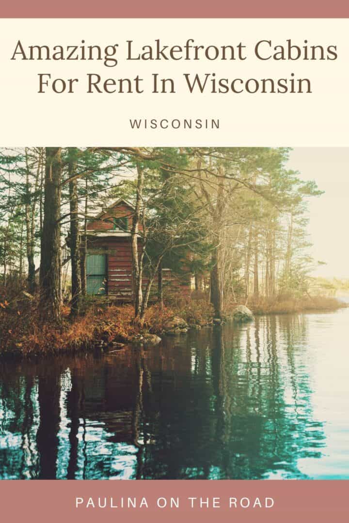 12 Finest Lakefront Cabins For Rent In Wisconsin - Paulina on the road
