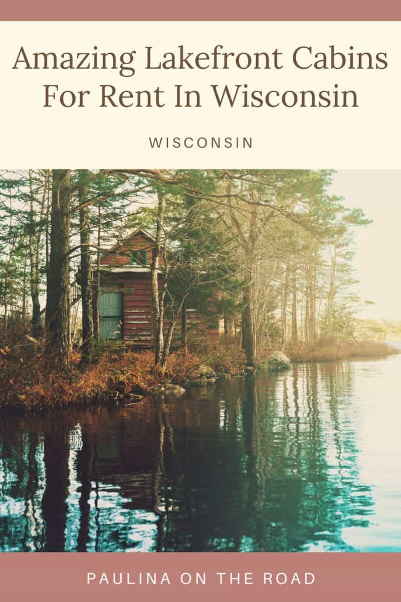12 Finest Lakefront Cabins For Rent In Wisconsin - Paulina on the road