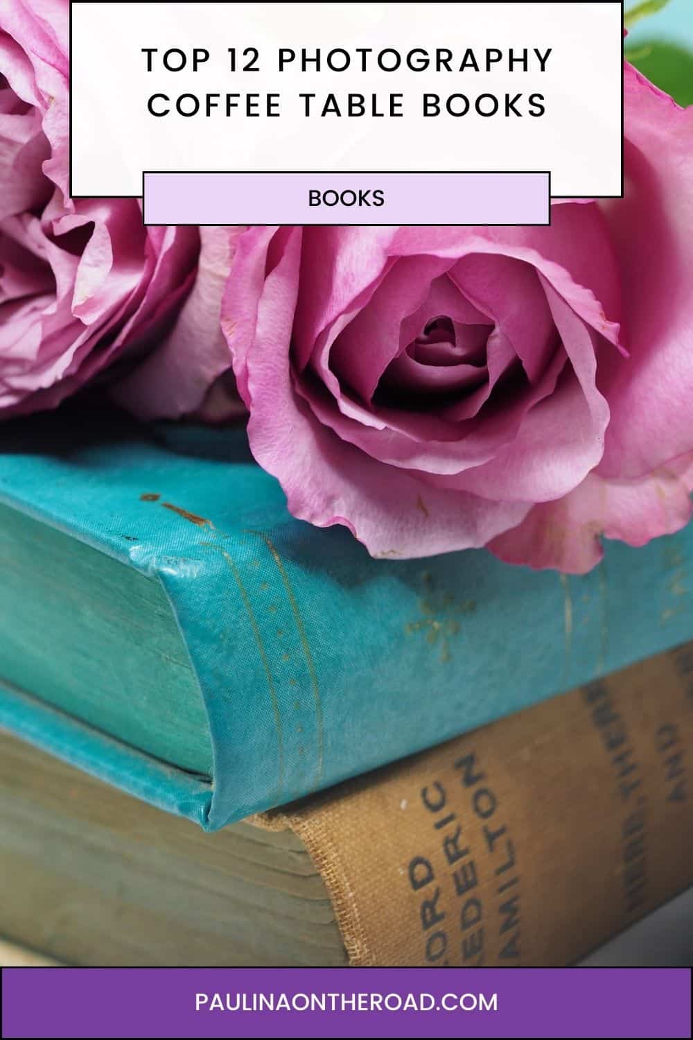 12 Stunning Photography Coffee Table Books - Paulina on the road