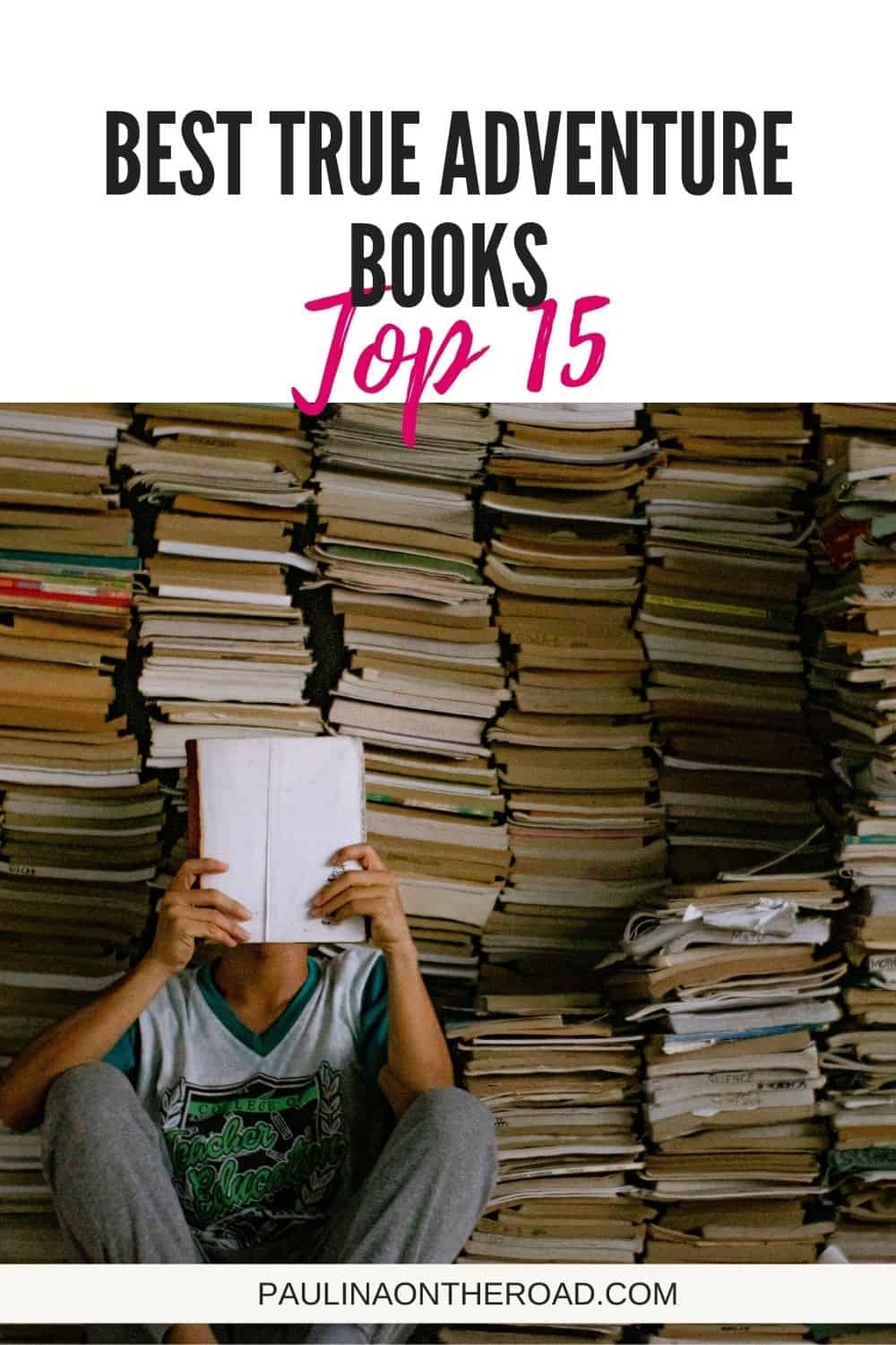 15 Captivating True Adventure Books - Paulina on the road