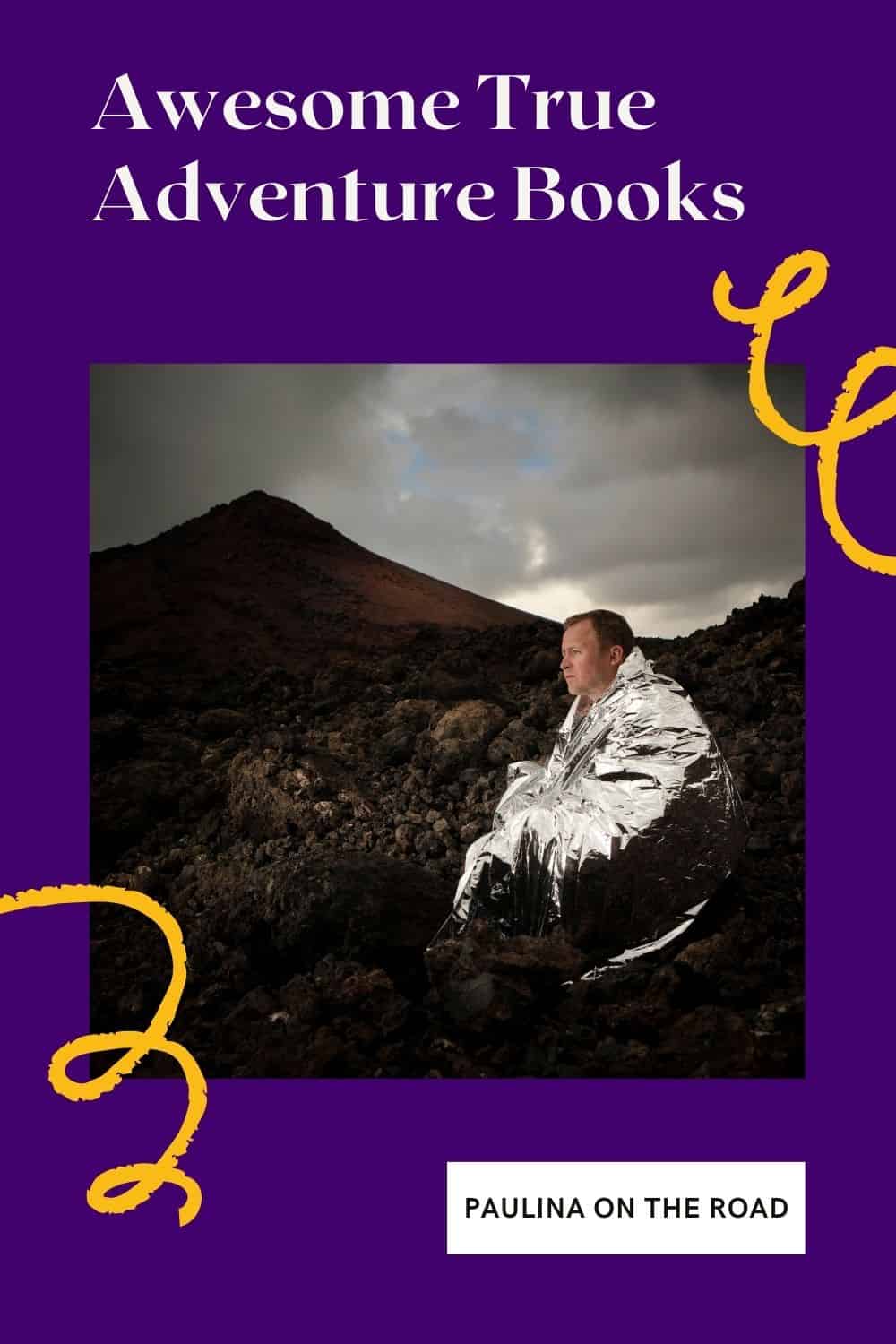 15 Captivating True Adventure Books - Paulina on the road