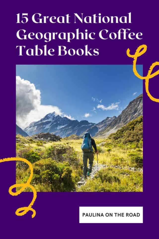 15 Great National Geographic Coffee Table Books - Paulina on the road