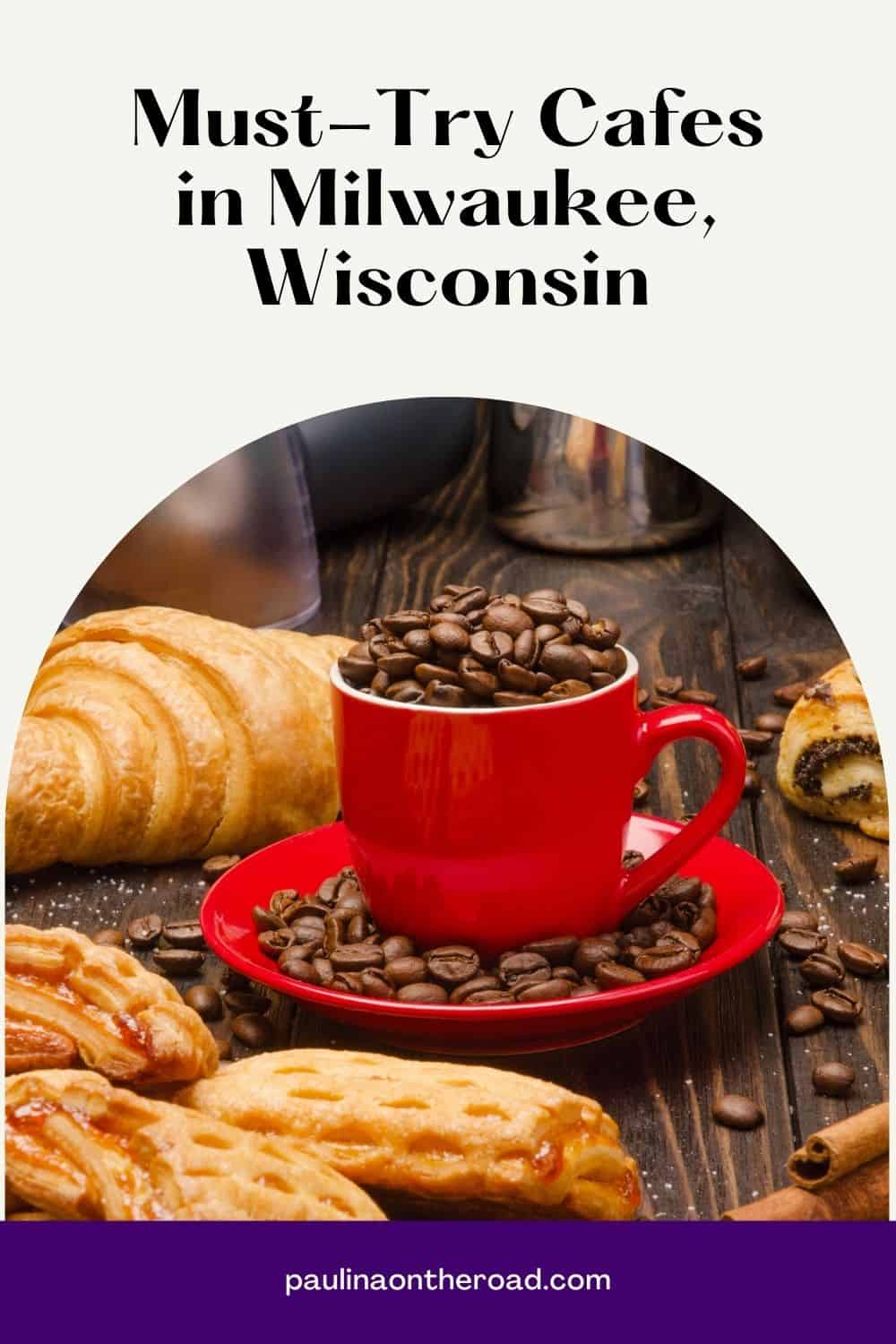 12 Must-Try Cafes in Milwaukee - Paulina on the road