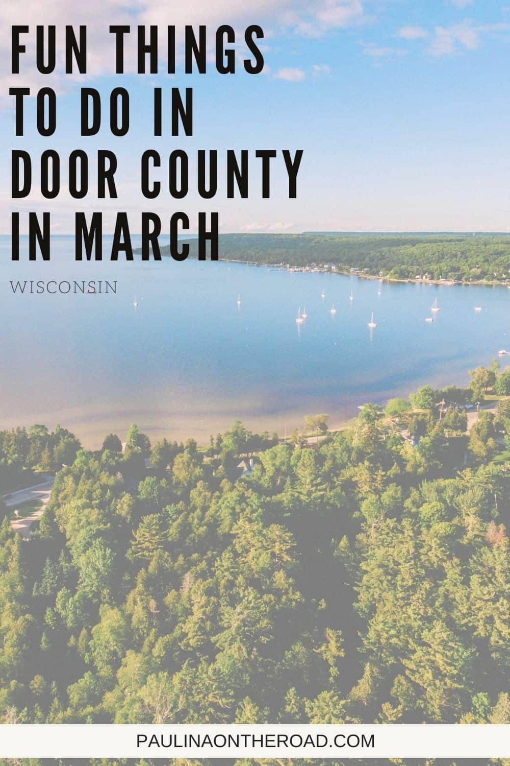 10 Best Things to do in Door County in March - Paulina on the road