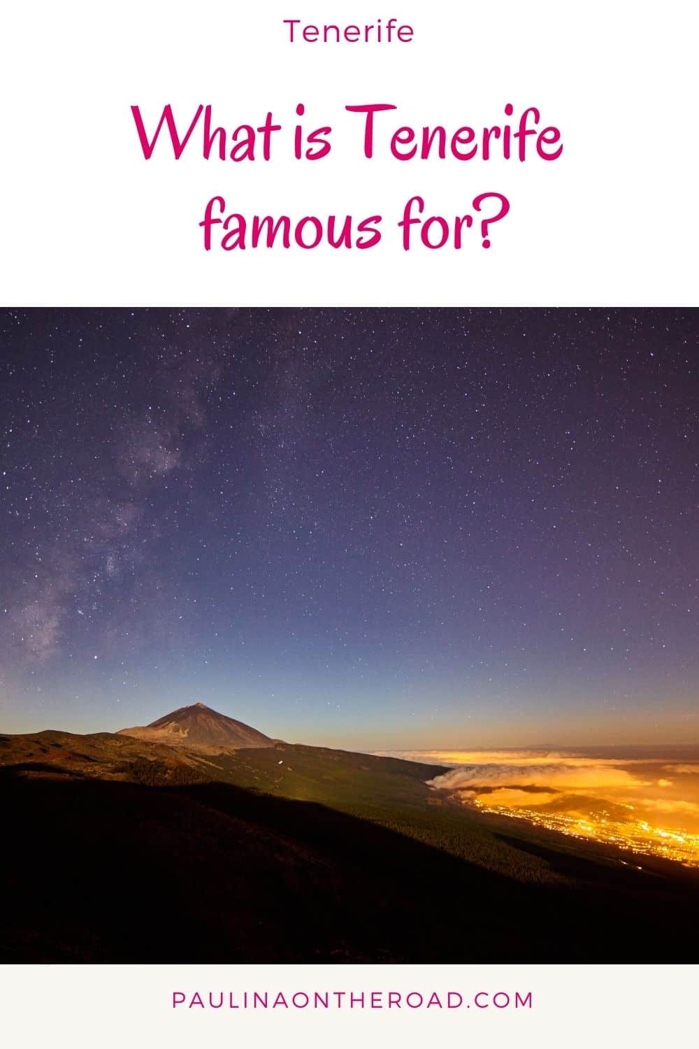 What is Tenerife famous for? 10 Useful Facts! - Paulina on the road