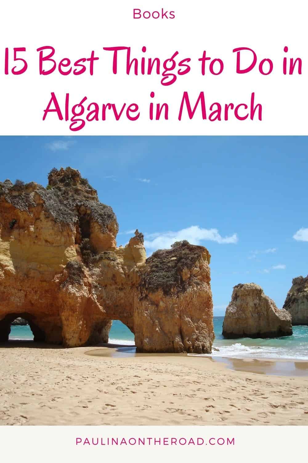 15 Best Things to Do in Algarve in March - Paulina on the road