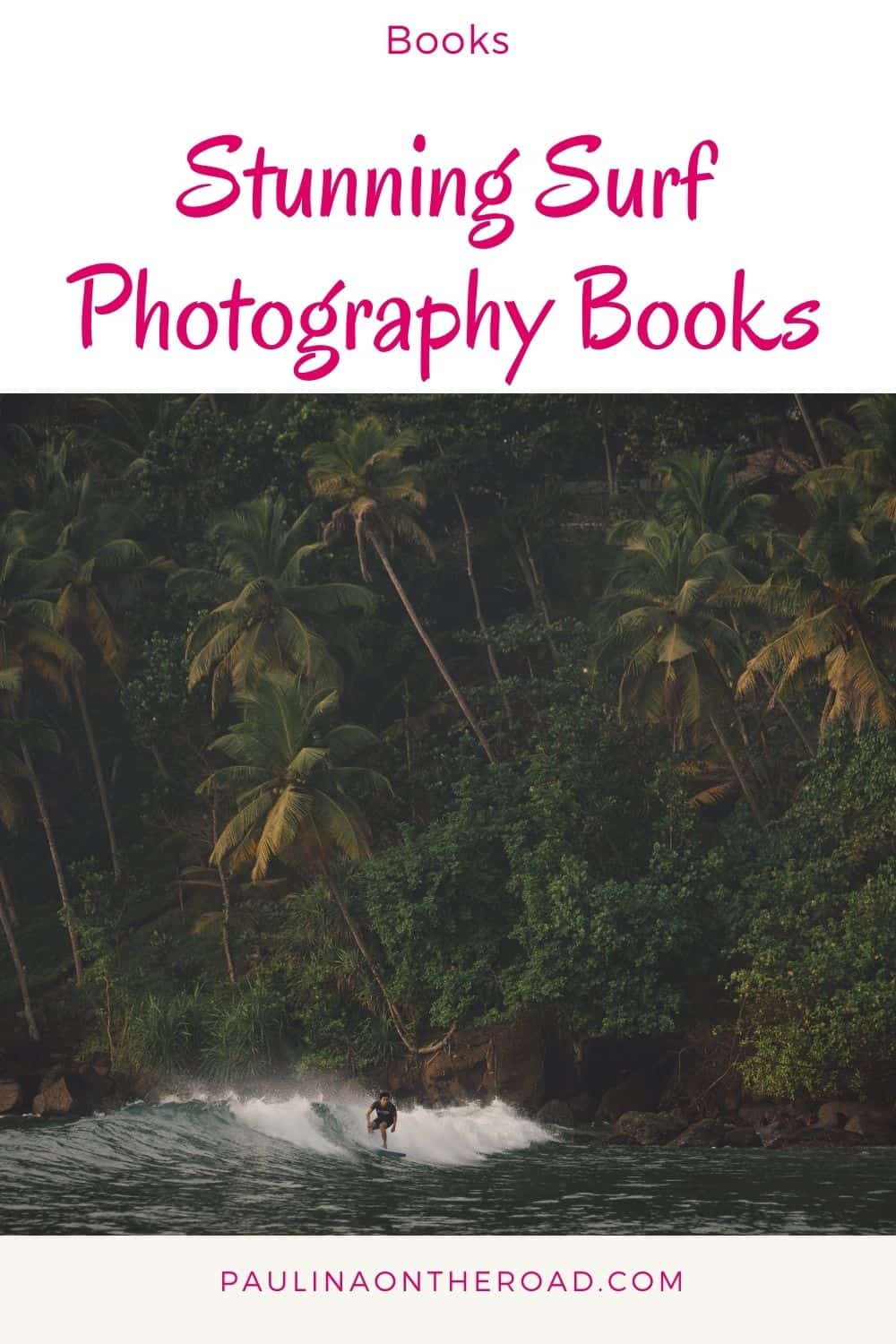 12 Inspiring Surf Photography Books - Paulina on the road