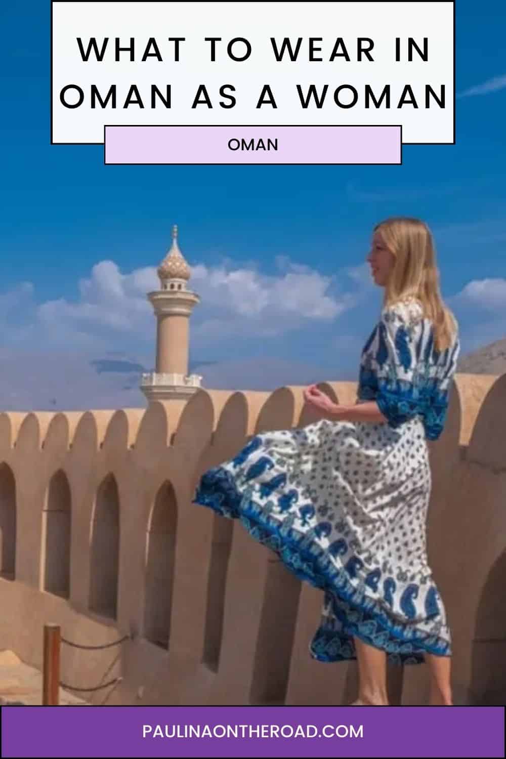 What to Wear in Oman as a Woman - Paulina on the road