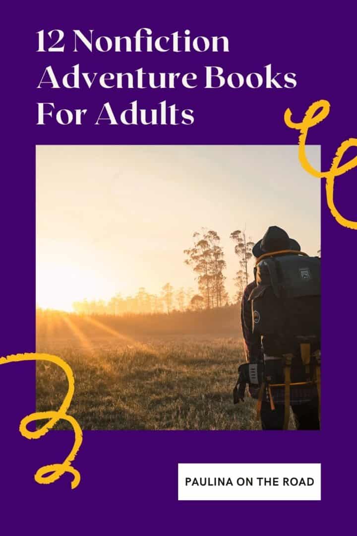 12 Top Nonfiction Adventure Books For Adults - Paulina on the road