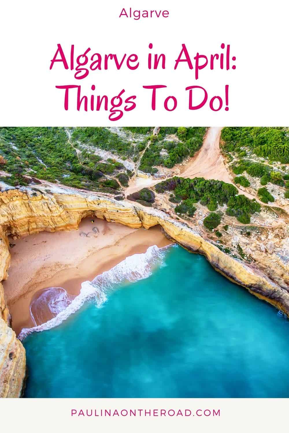 Algarve in April: 15 Fun Things To Do! - Paulina on the road