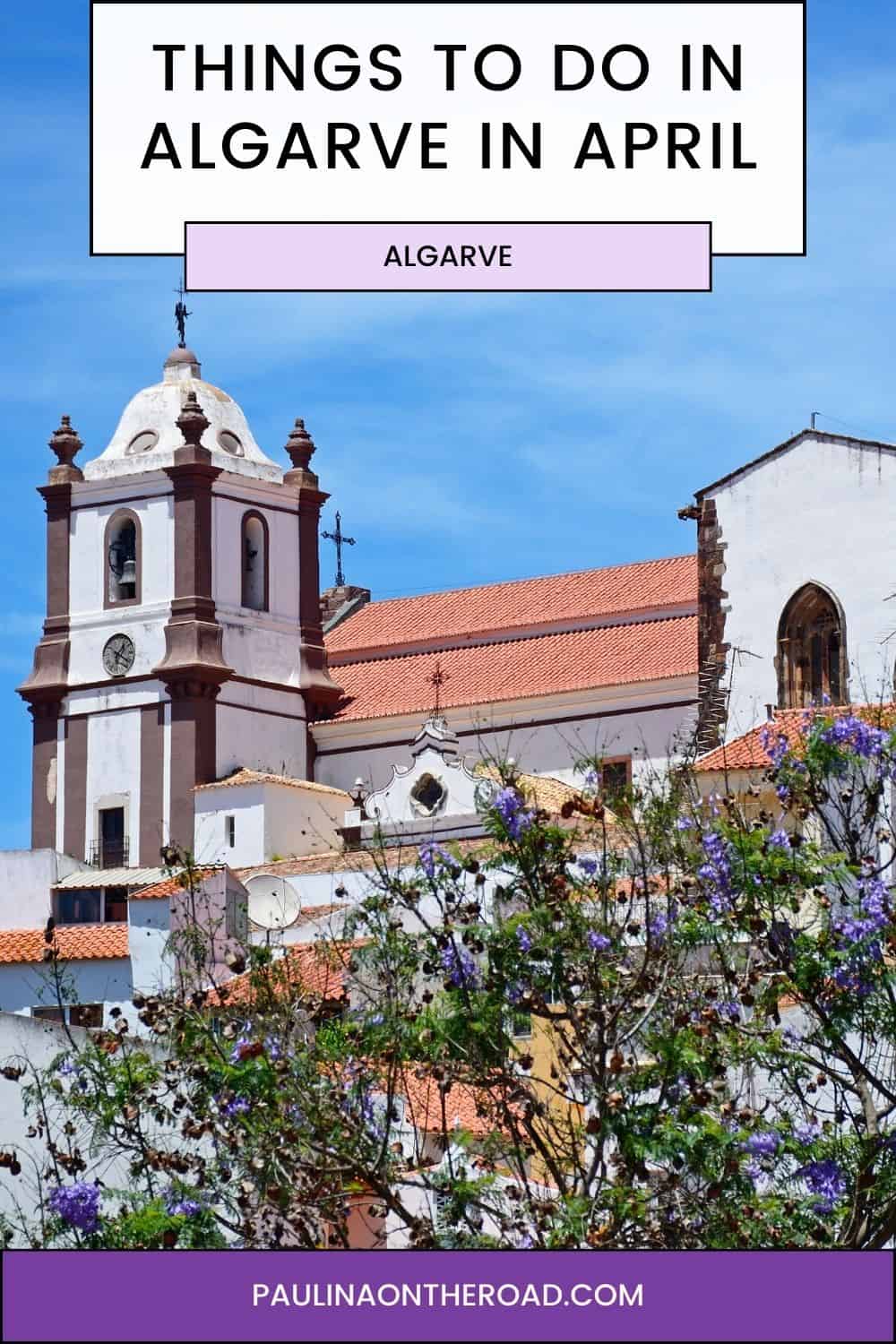 Algarve in April: 15 Fun Things To Do! - Paulina on the road