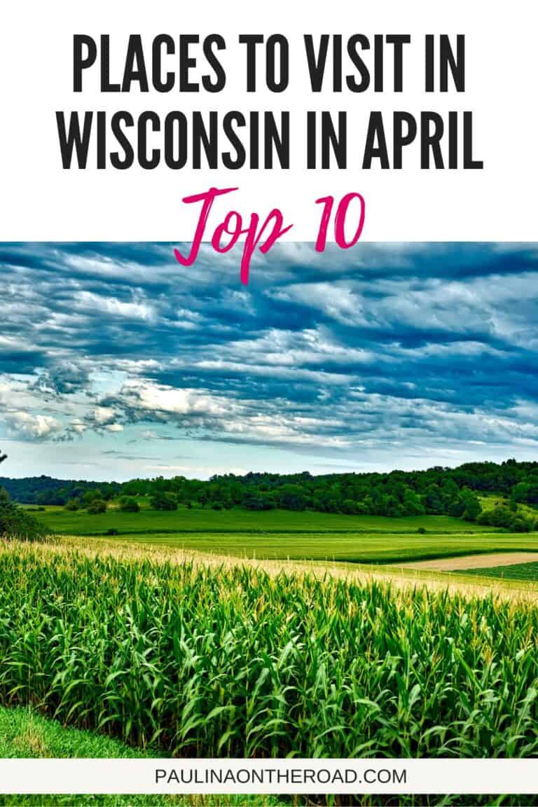 10 Fun Places to Visit in Wisconsin in April - Paulina on the road