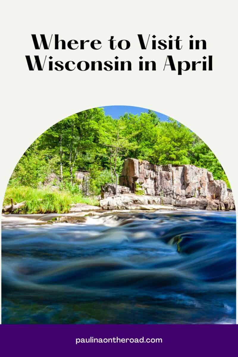 10 Fun Places to Visit in Wisconsin in April - Paulina on the road