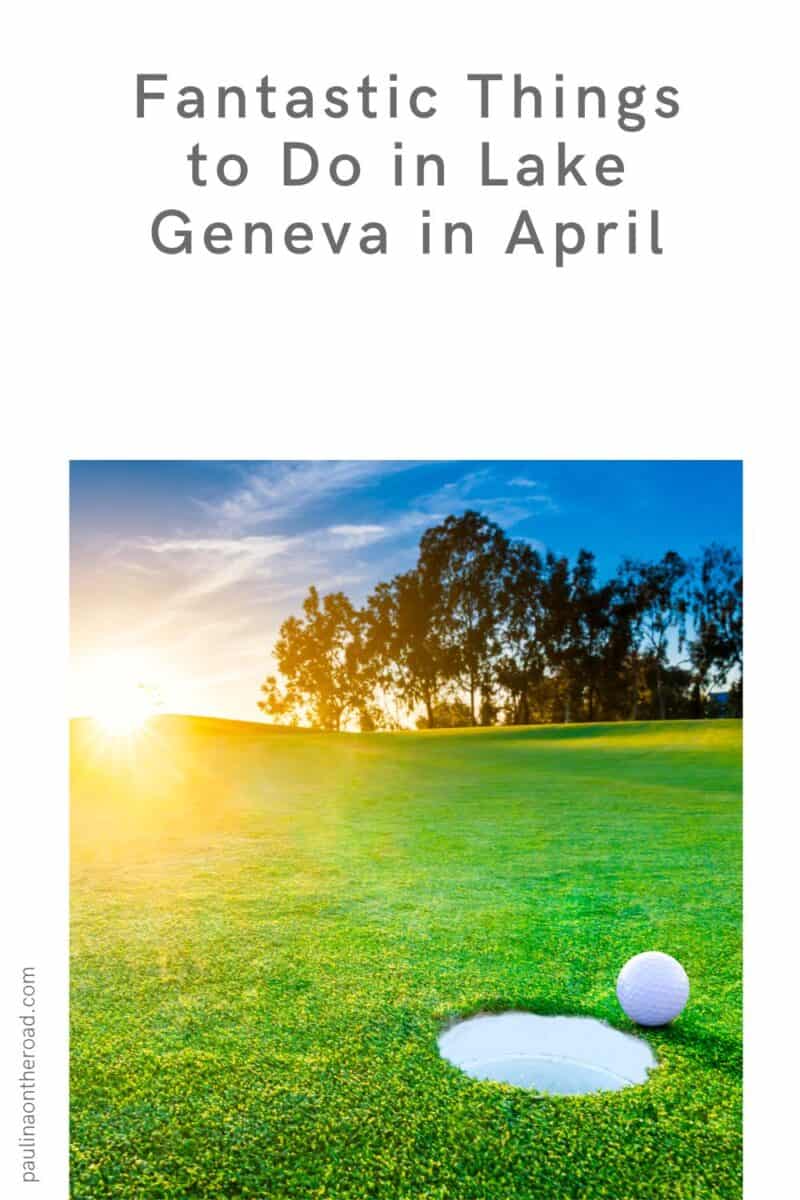 10 Best Things to Do in Lake Geneva in April - Paulina on the road