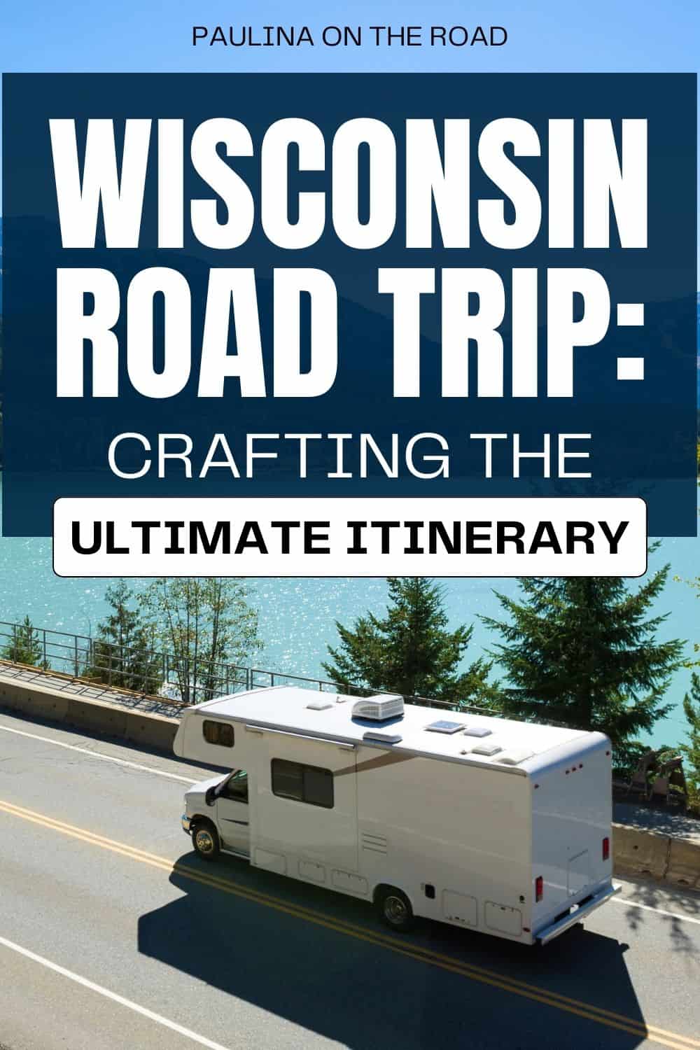 Perfect Wisconsin RoadTrip Itinerary - Paulina on the road