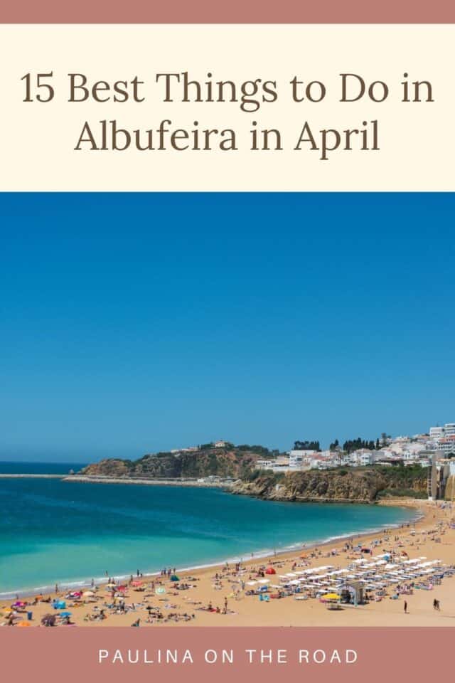 15 Things to Do in Albufeira in April - Paulina on the road