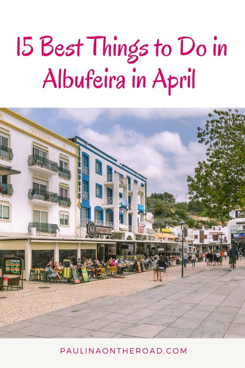 15 Things to Do in Albufeira in April - Paulina on the road