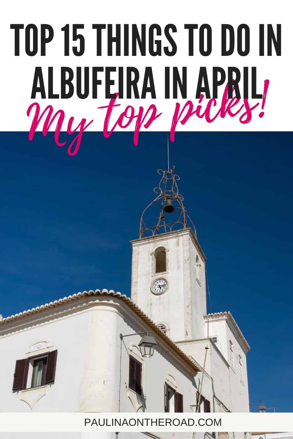 15 Things to Do in Albufeira in April - Paulina on the road