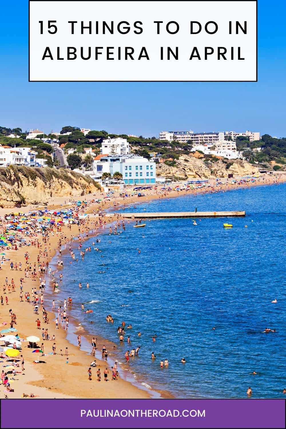15 Things to Do in Albufeira in April - Paulina on the road