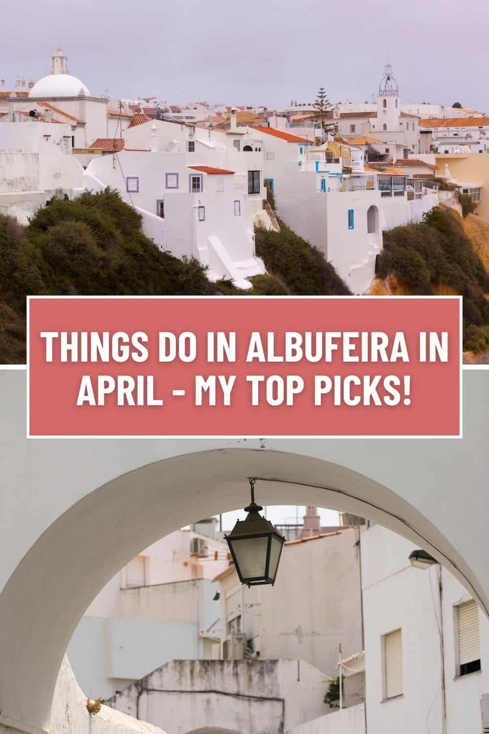 15 Things to Do in Albufeira in April - Paulina on the road