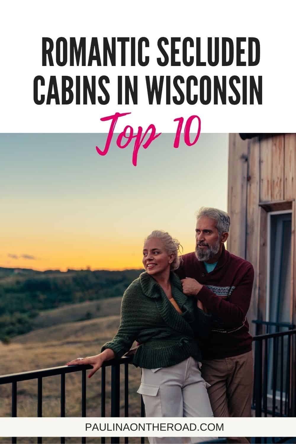 10 Most Romantic Secluded Cabins In Wisconsin - Paulina on the road