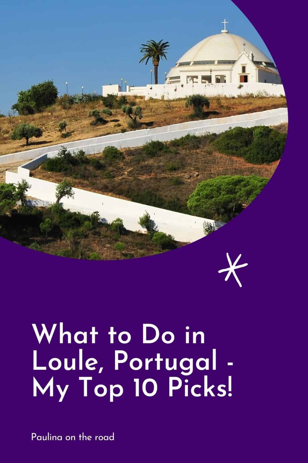 10 Amazing Things to do in Loule, Portugal - Paulina on the road