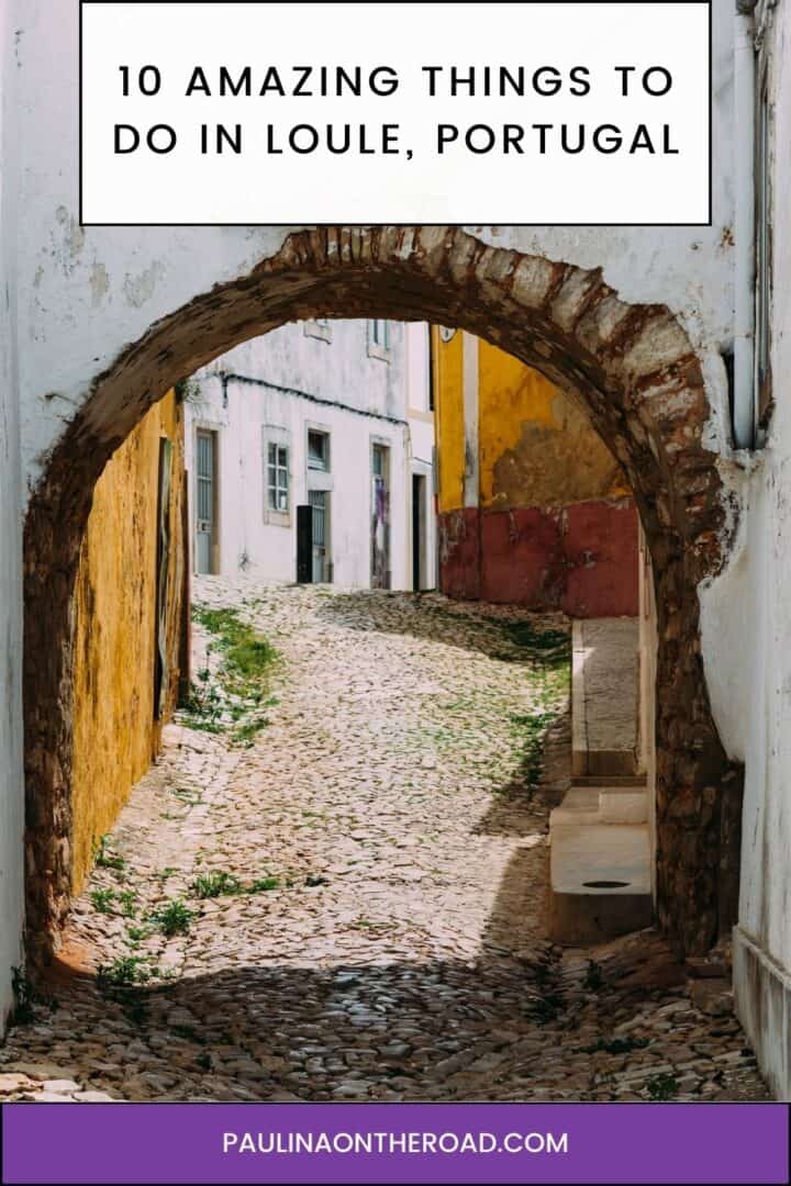 10 Amazing Things to do in Loule, Portugal - Paulina on the road