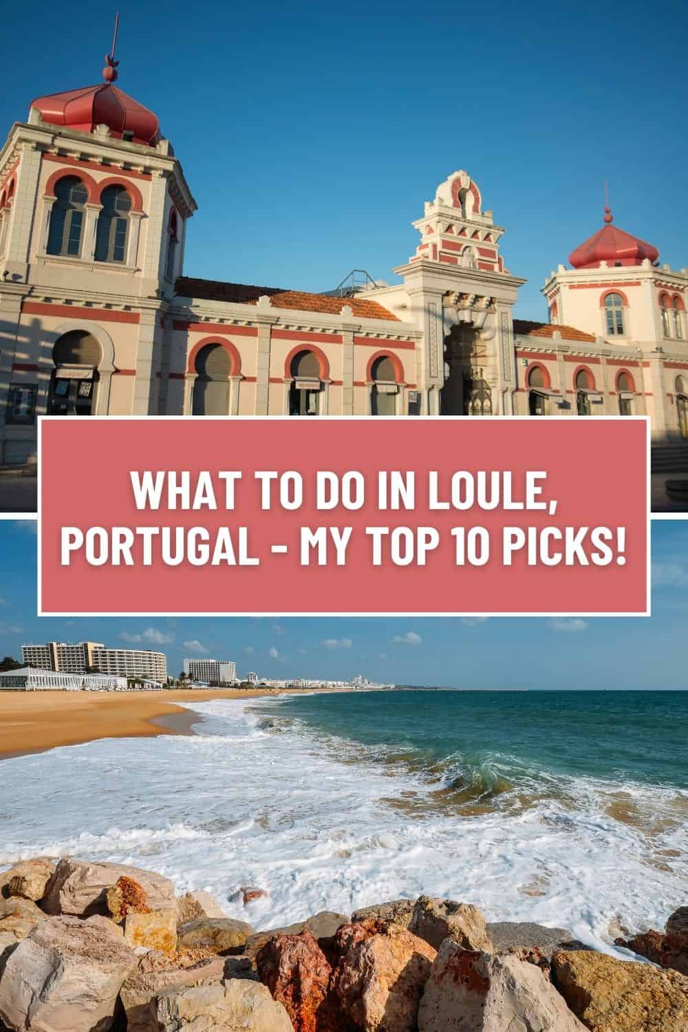 10 Amazing Things to do in Loule, Portugal - Paulina on the road