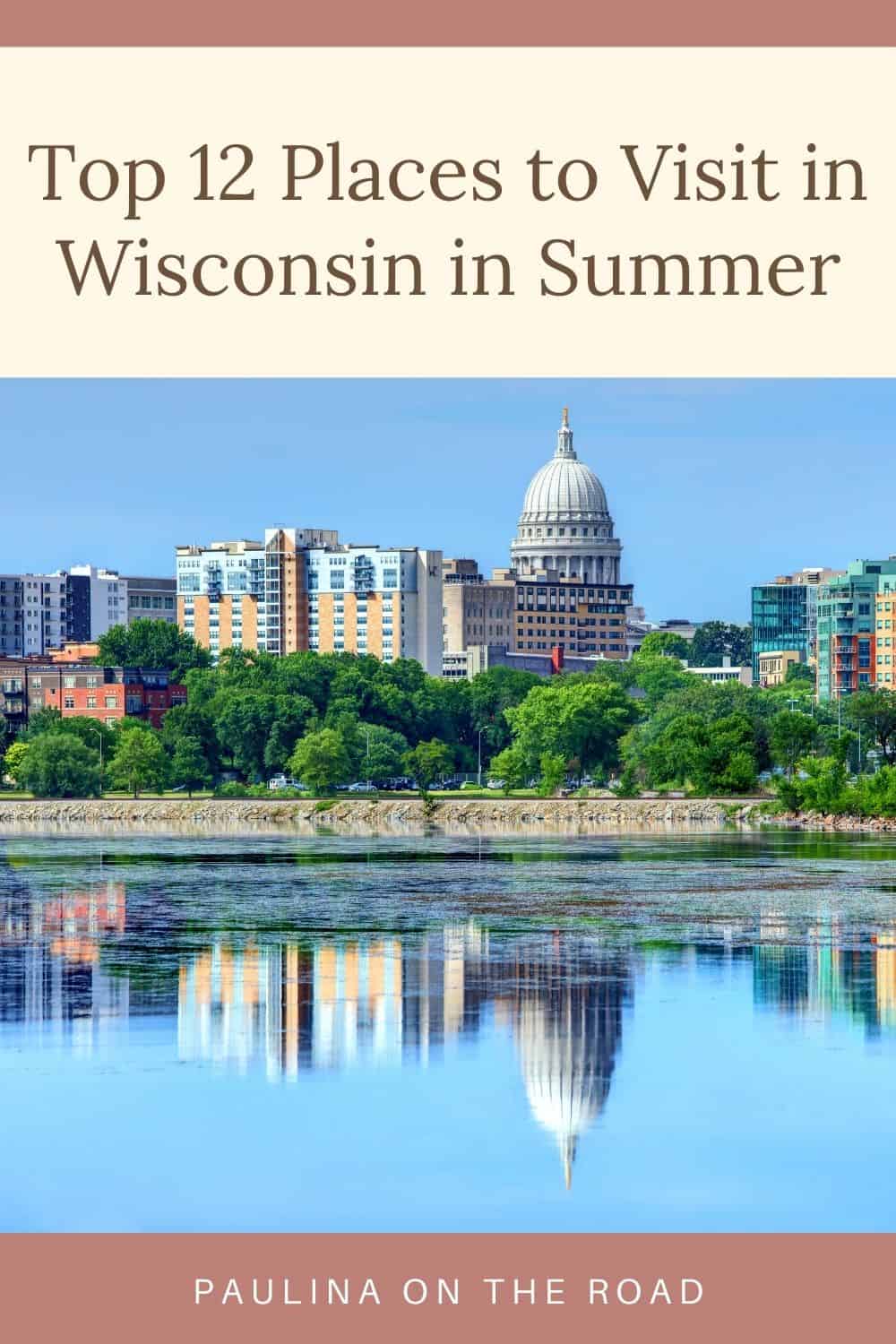 12 Fun Places to Visit in Wisconsin in Summer - Paulina on the road