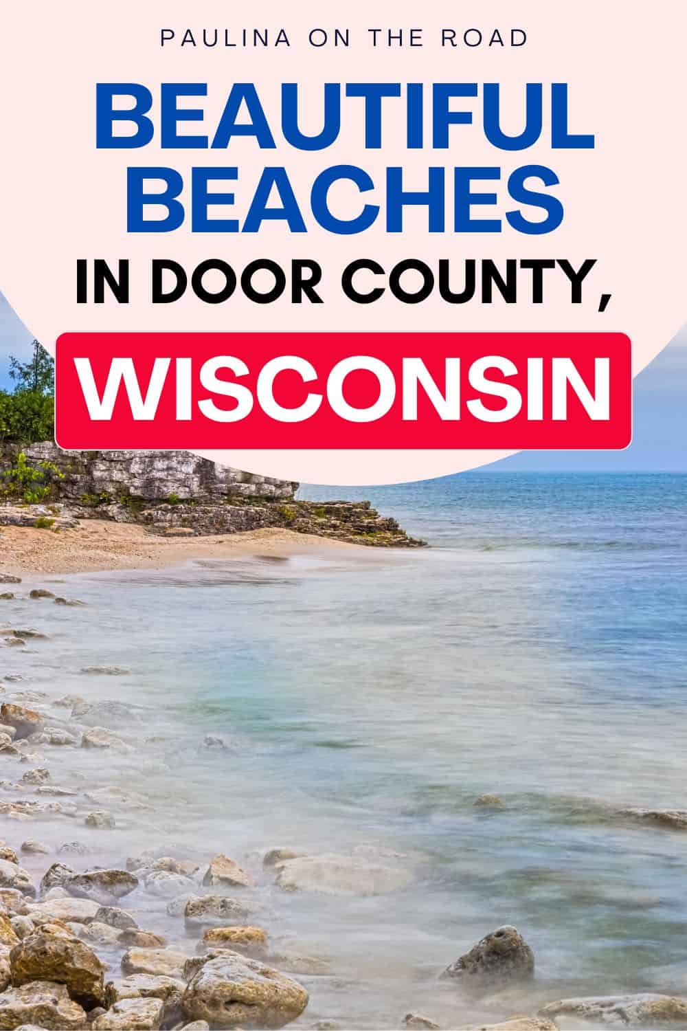 15 GREAT Beaches in Door County, Wisconsin - Paulina on the road